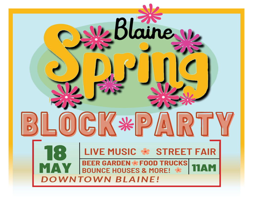Spring Block Party – May 18, 2024 in downtown Blaine, WA